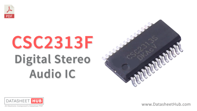 CSC2313F Datasheet - Digital Stereo Audio IC - Datasheet Hub
