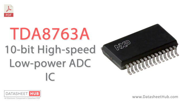 TDA8763A Datasheet – 10-bit High Speed Low Power ADC IC - Datasheet Hub