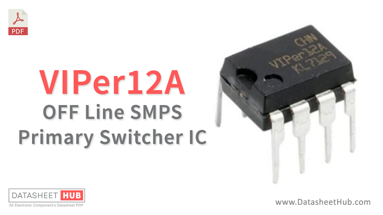 VIPer12A Datasheet – OFF Line SMPS Primary Switcher IC - Datasheet Hub